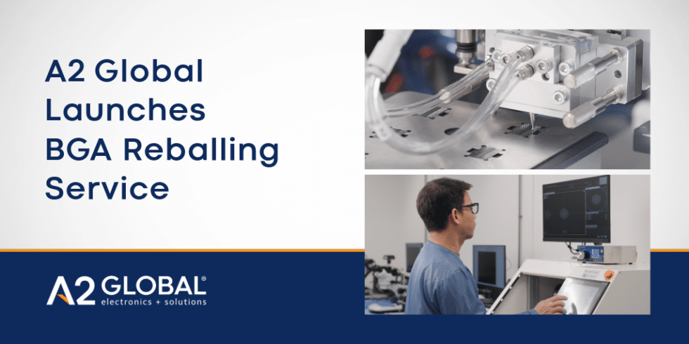 A2 Global Electronics Launches BGA Reballing Service