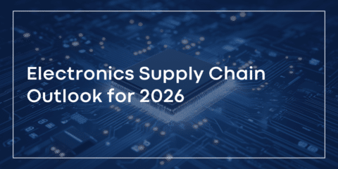 Electronics Supply Chain Outlook for 2026: Where Momentum Builds and ...